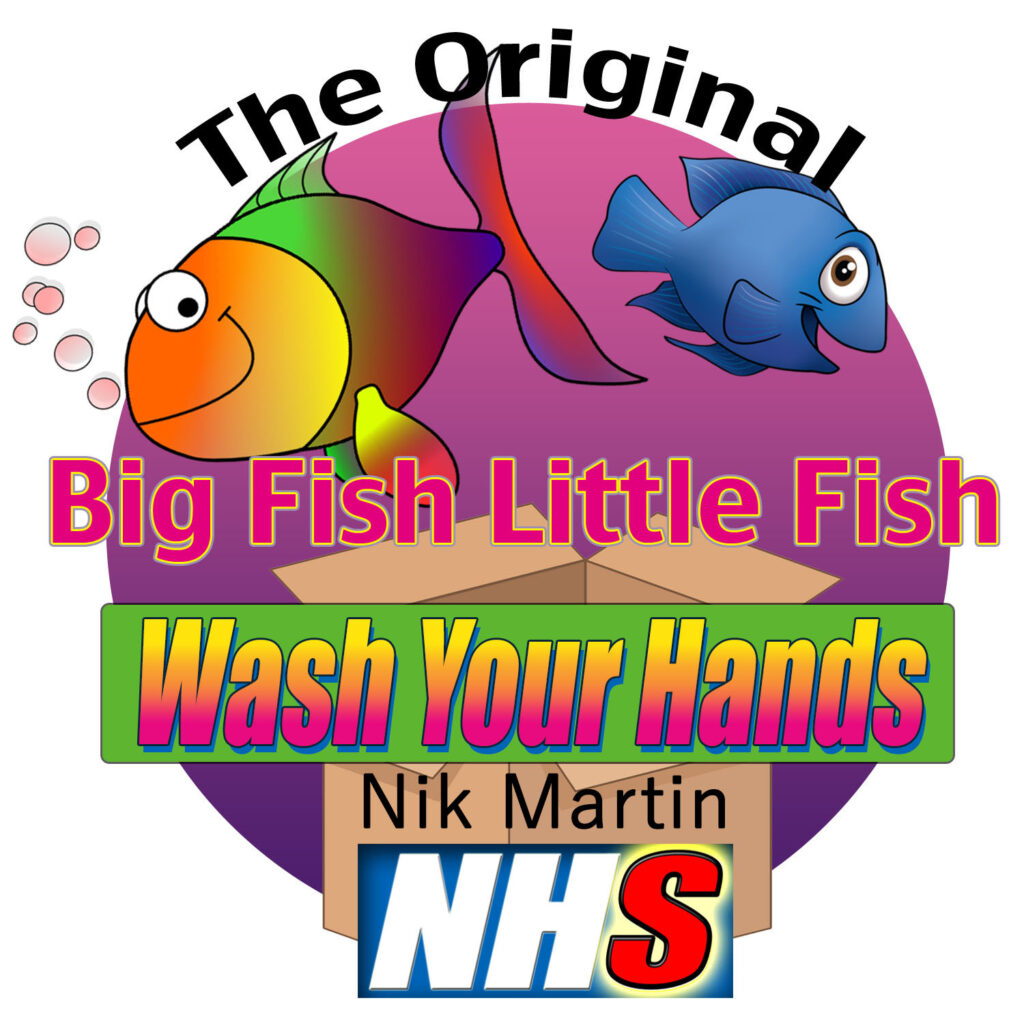 Big Fish Little Fish Wash Your Hands - NHS and Keyworkers Remix